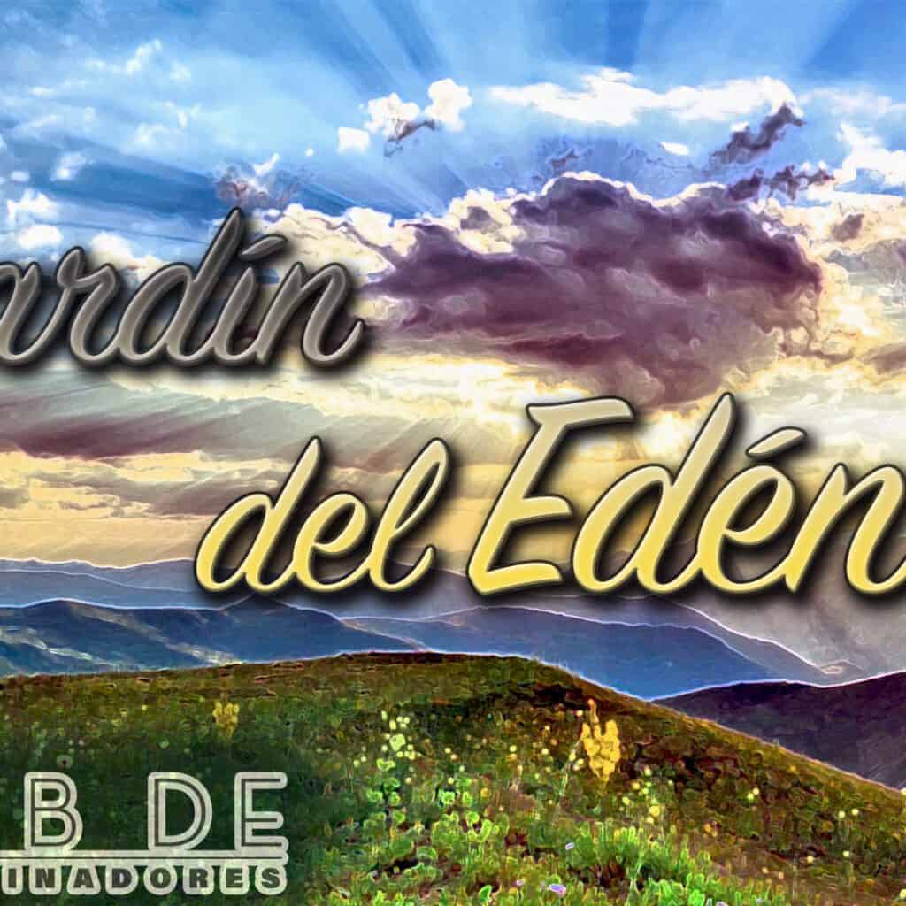 ¿Dónde se encuentra el Jardín del Edén? - ¡Un Rudo Despertar!