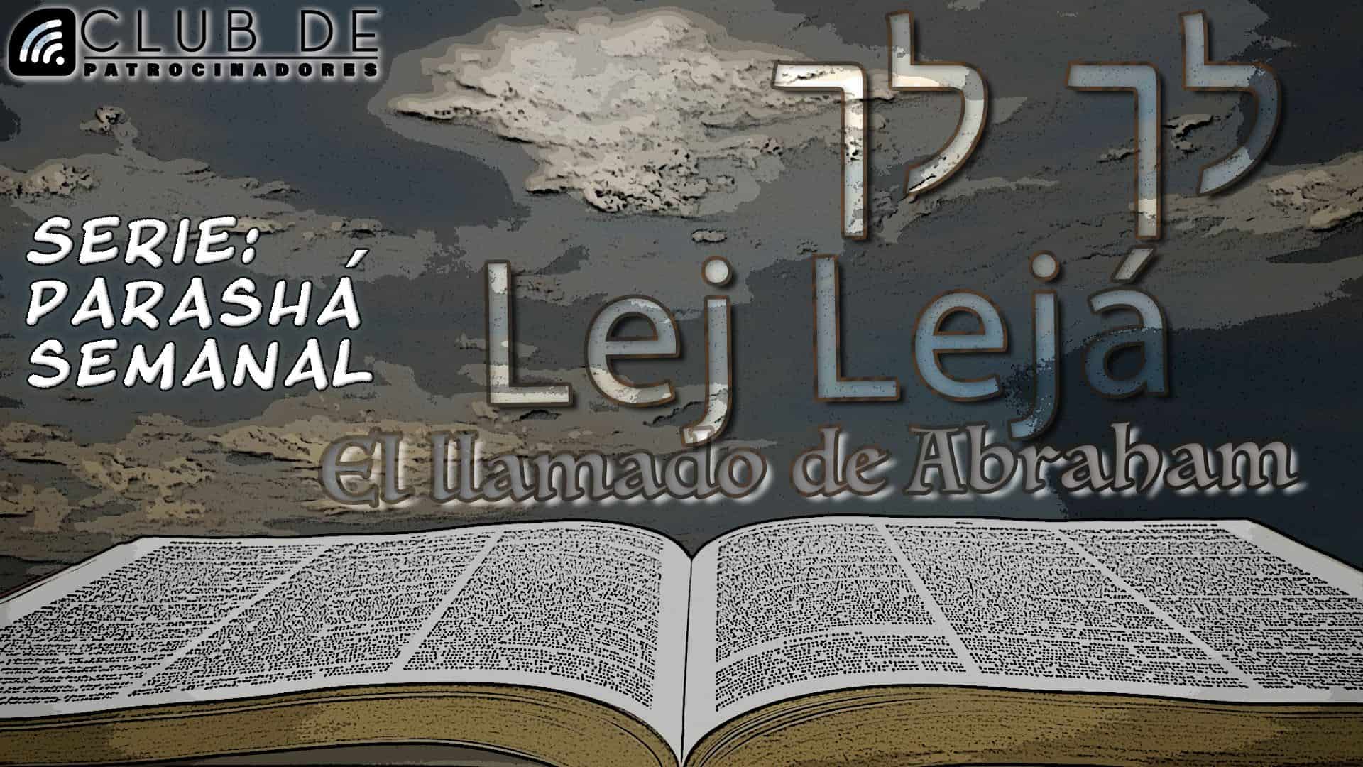 Parashá Lej LejáGénesis 12:1 - 17:27 - ¡Un Rudo Despertar!